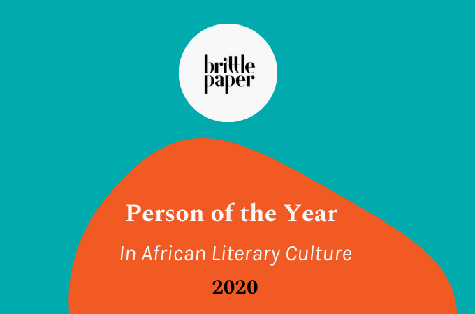 Brittle Paper Persons of the Year — in African Literary Culture